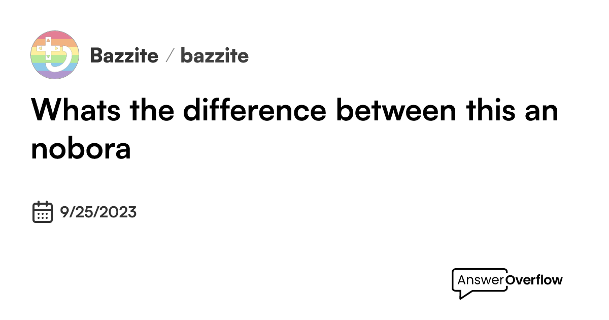 Whats the difference between this an nobora? - Universal Blue