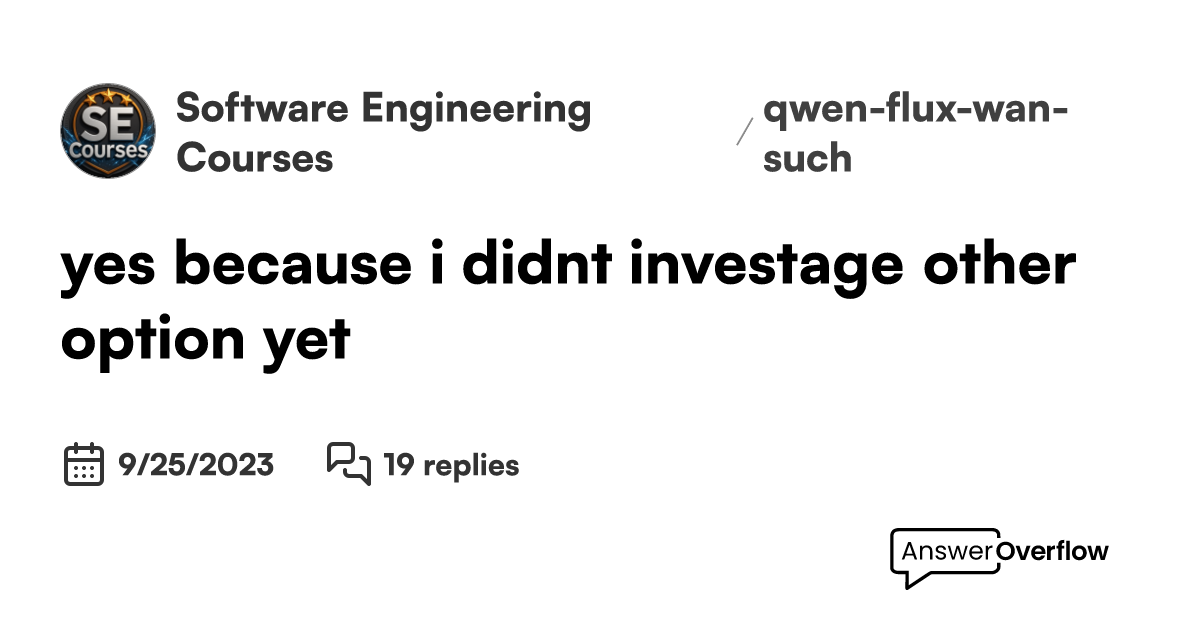 yes because i didnt investage other option yet - Software Engineering Courses (SECourses)