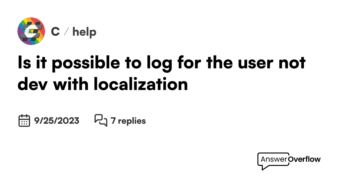 Is It Possible To Log For The User Not Dev With Localization C