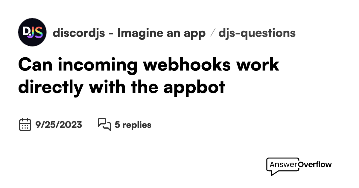 Can Incoming Webhooks Work Directly With The Appbot Discordjs Imagine An App