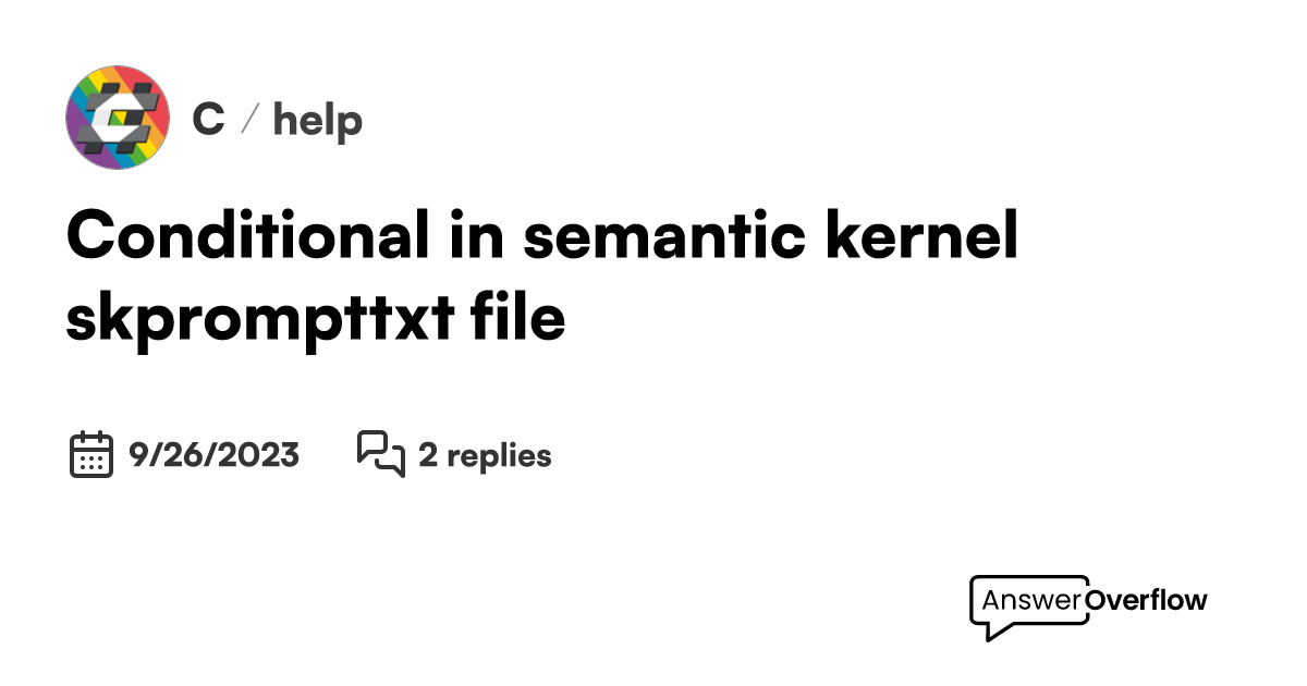 Conditional in semantic kernel (skprompt.txt file) - C#