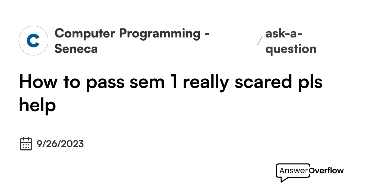 How to pass sem 1 really scared pls help - Computer Programming ...