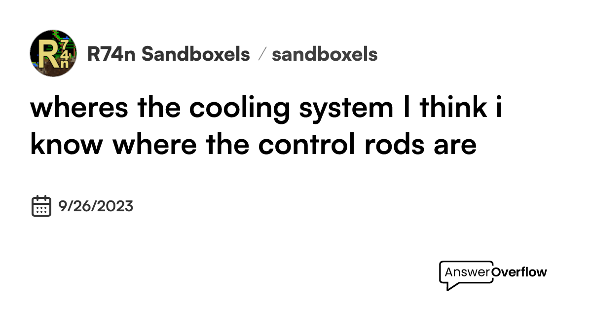 wheres the cooling system? I think i know where the control rods are ...