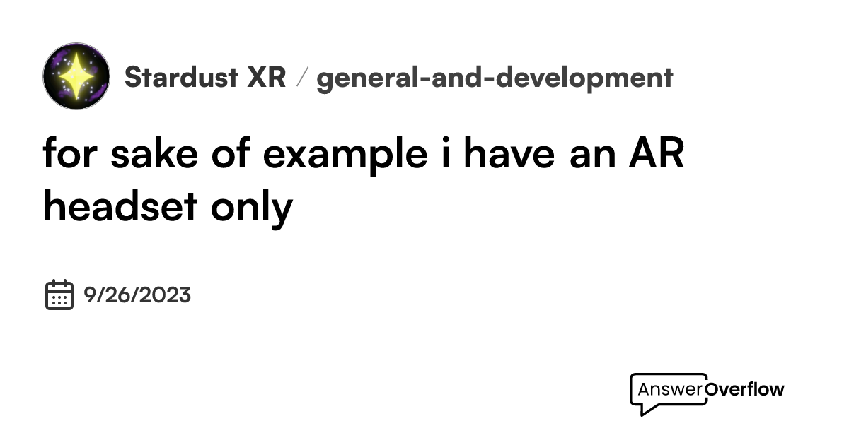 for sake of example i have an AR headset only - Stardust XR