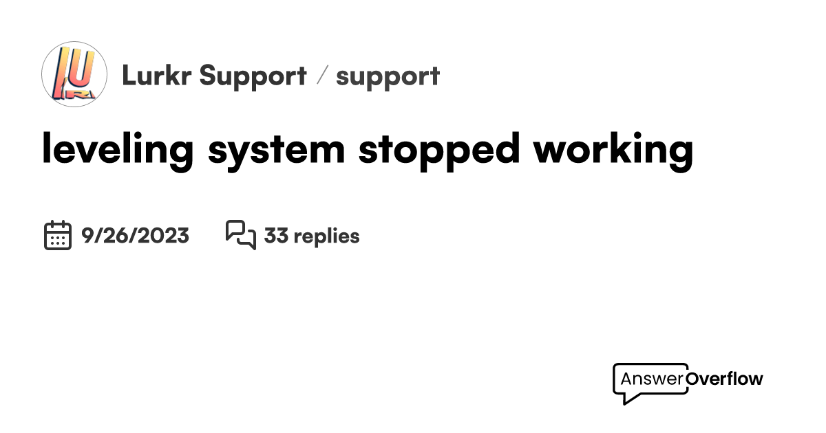 leveling system stopped working - Lurkr Support