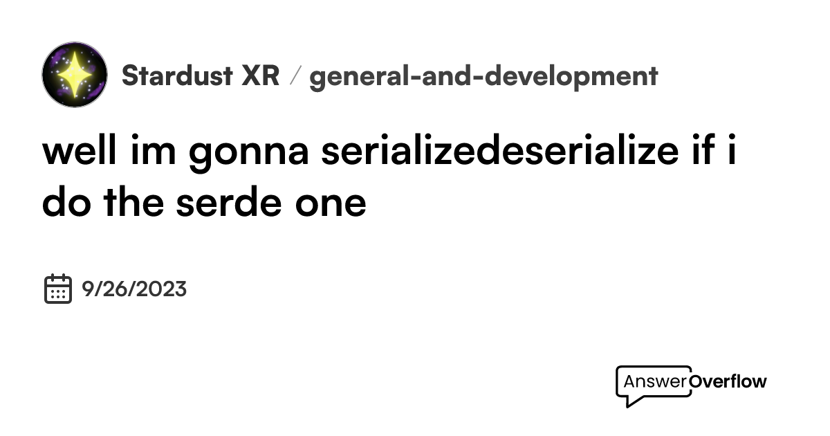well i'm gonna serialize/deserialize if i do the serde one - Stardust XR