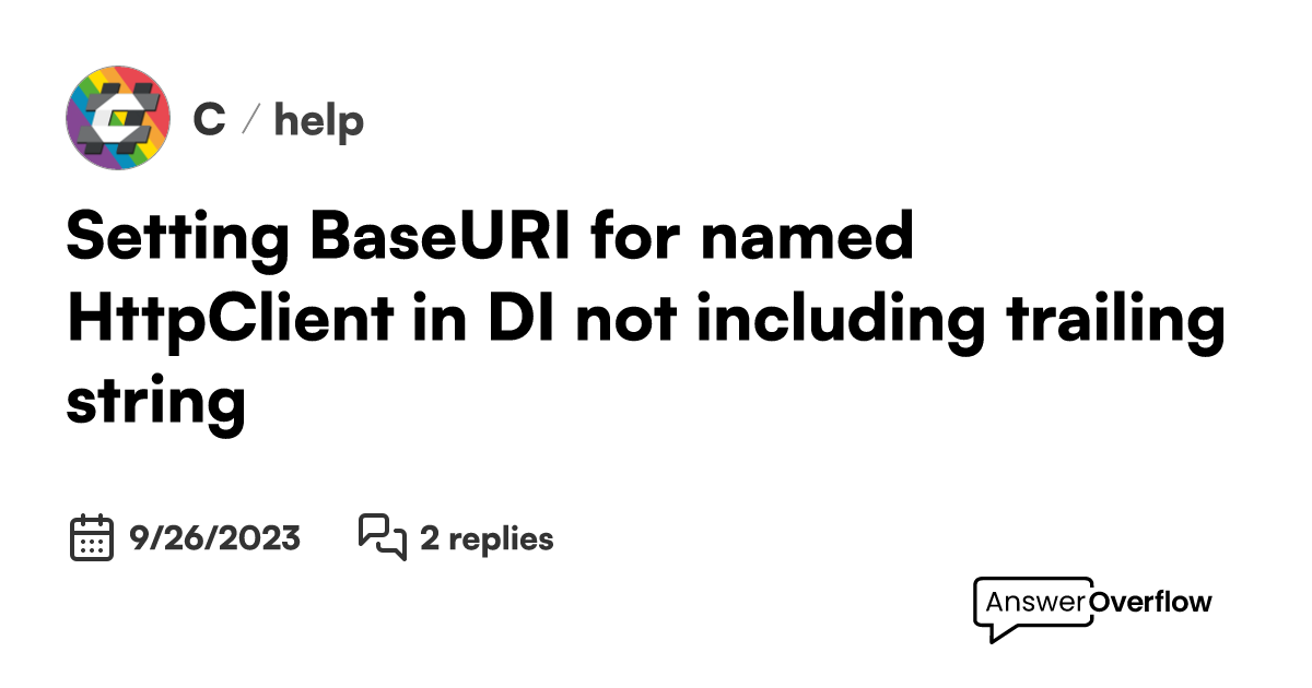 Setting BaseURI for named HttpClient in DI not including trailing string - C#