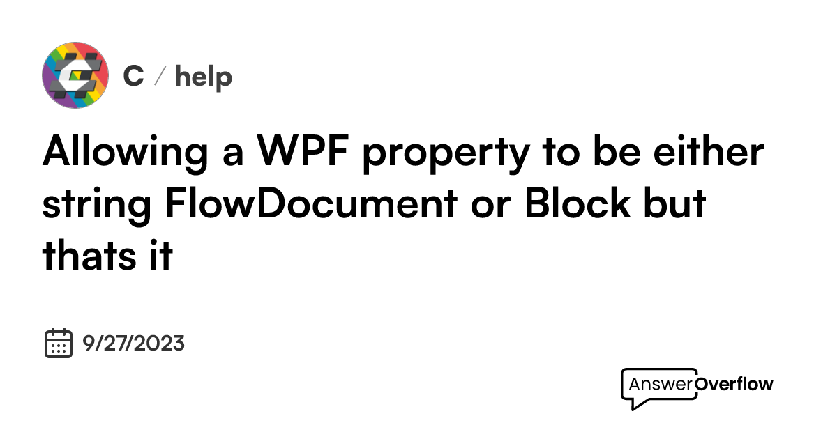 Allowing a WPF property to be either `string`, `FlowDocument`, or `Block[]`, but that's it - C#