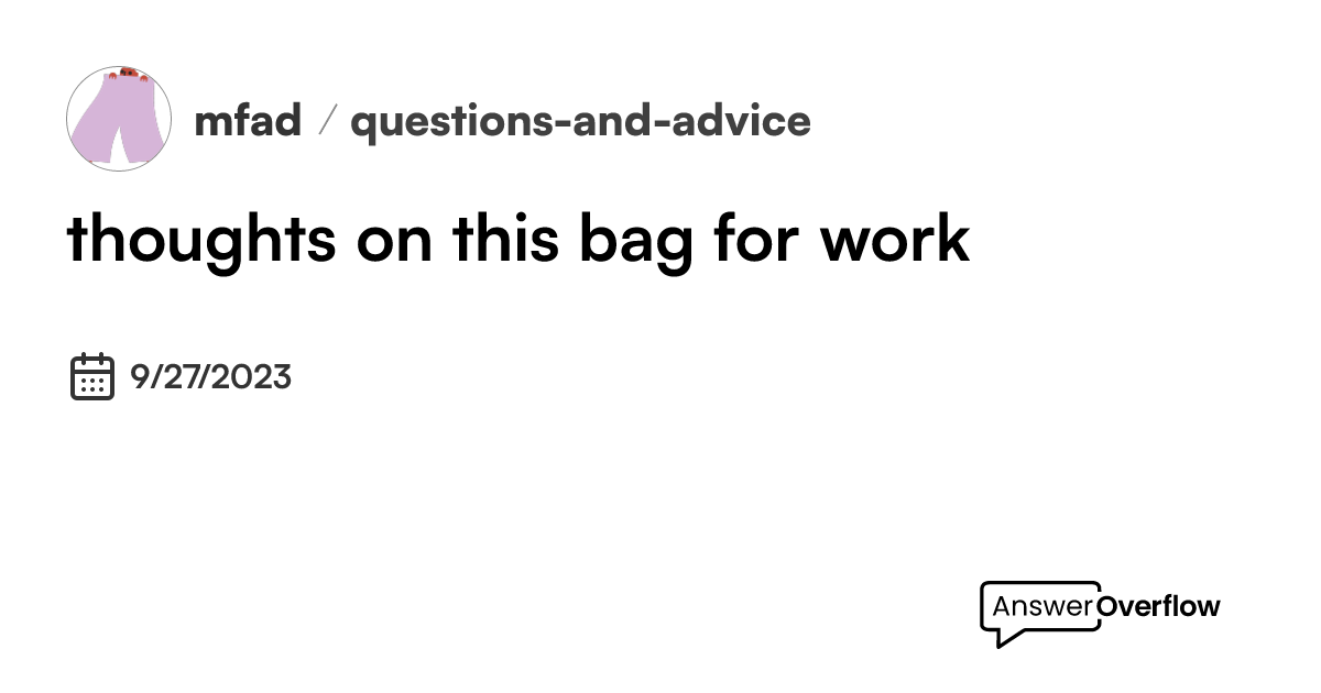 thoughts on this bag for work? - mfad