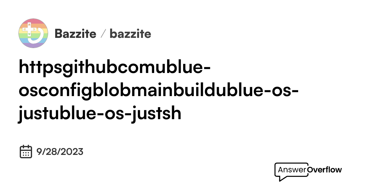 https://github.com/ublue-os/config/blob/main/build/ublue-os-just/ublue-os-just.sh - Universal Blue