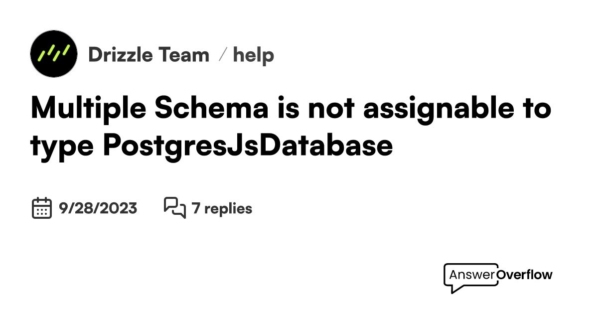 Multiple Schema Is Not Assignable To Type Postgresjsdatabase Drizzle Team