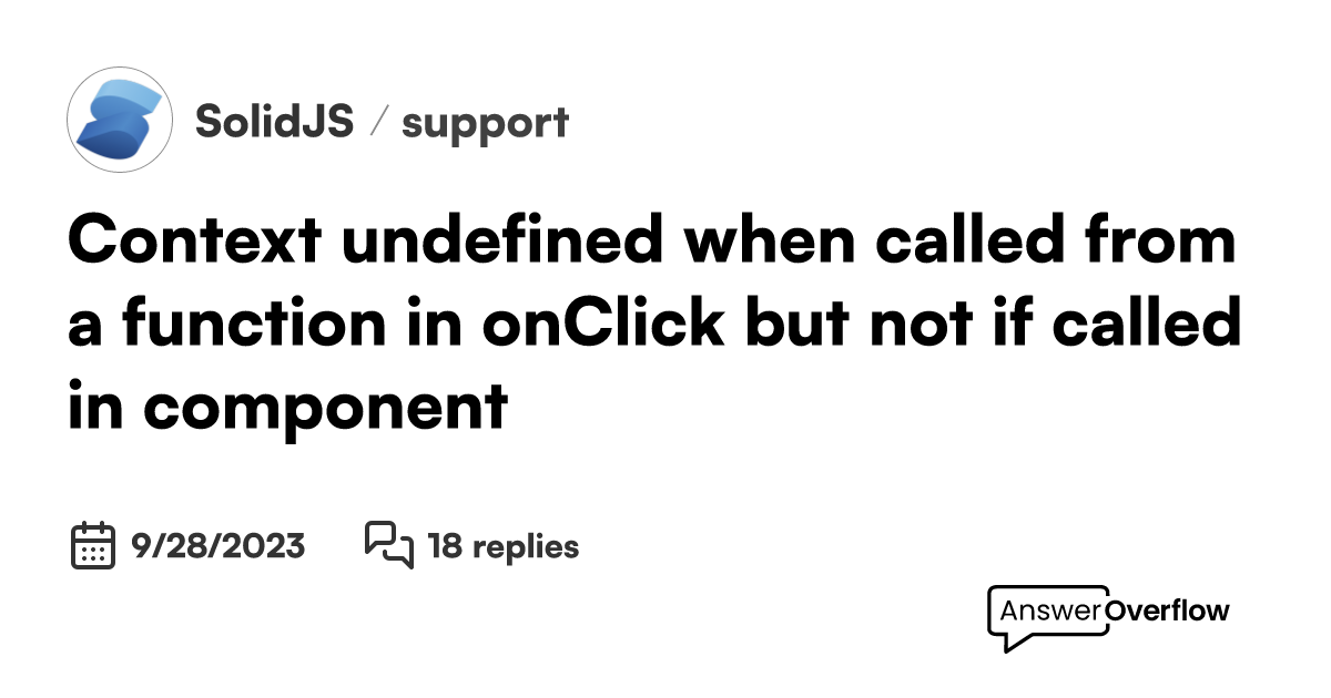 Context Undefined When Called From A Function In Onclick But Not If