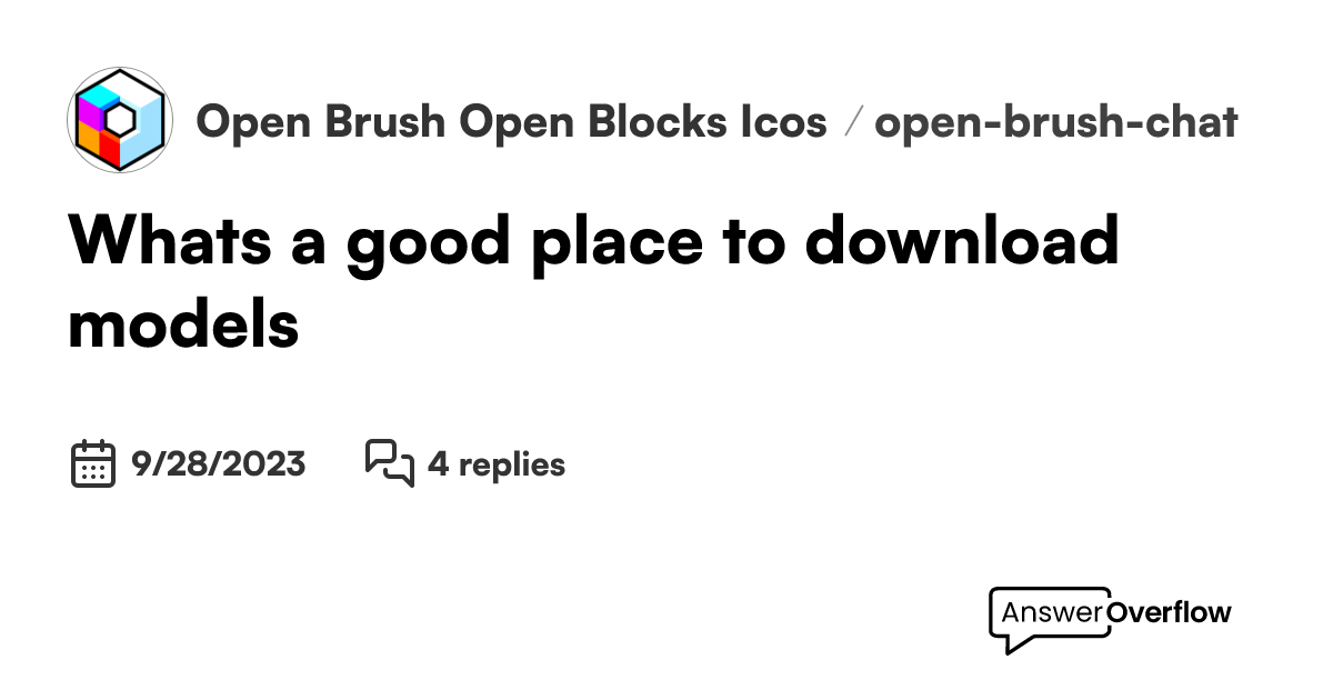 What’s a good place to download models - Open Brush, Open Blocks, Icosa Gallery