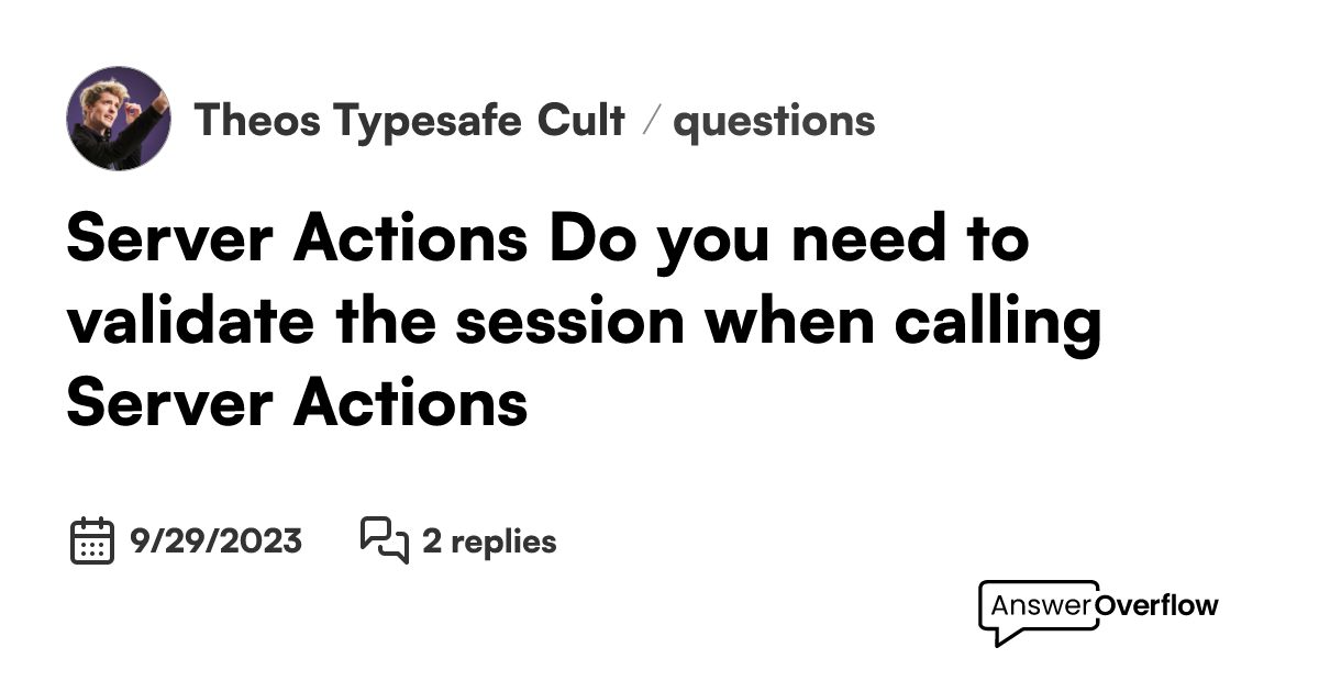 Server Actions: Do you need to validate the session when calling Server ...