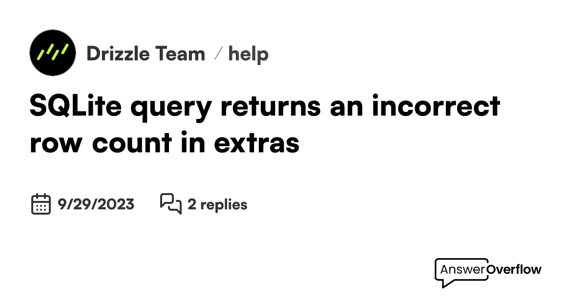 Sqlite Query Returns An Incorrect Row Count In Extras Drizzle Team