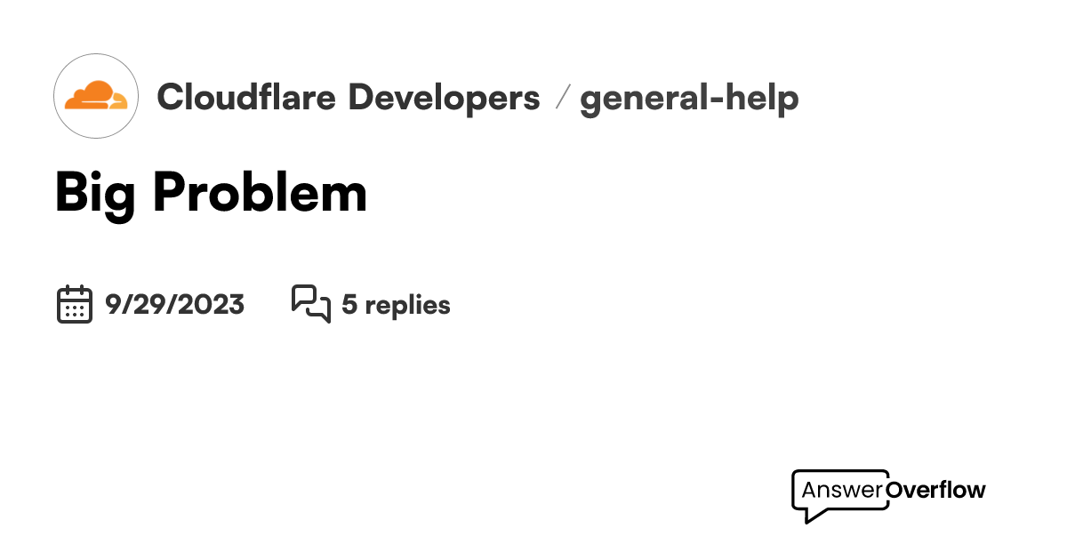 Big Problem - Cloudflare Developers