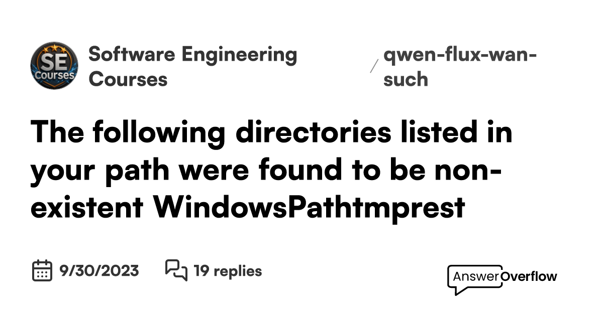 The following directories listed in your path were found to be non-existent: {WindowsPath('tmp ...