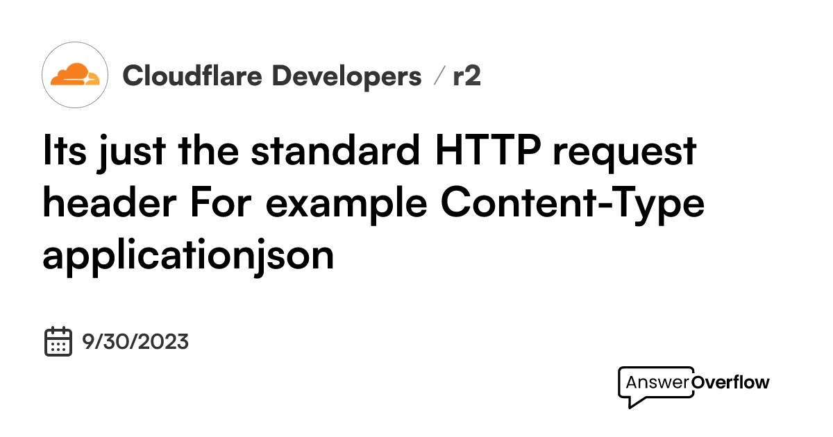 It’s just the standard HTTP request header. For example: Content-Type: application/json ...