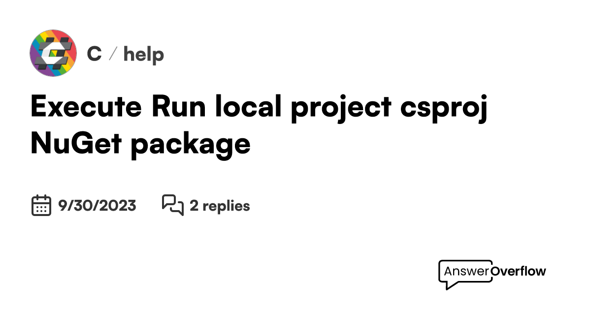 Execute Run Local Project `csproj` Nuget Package C