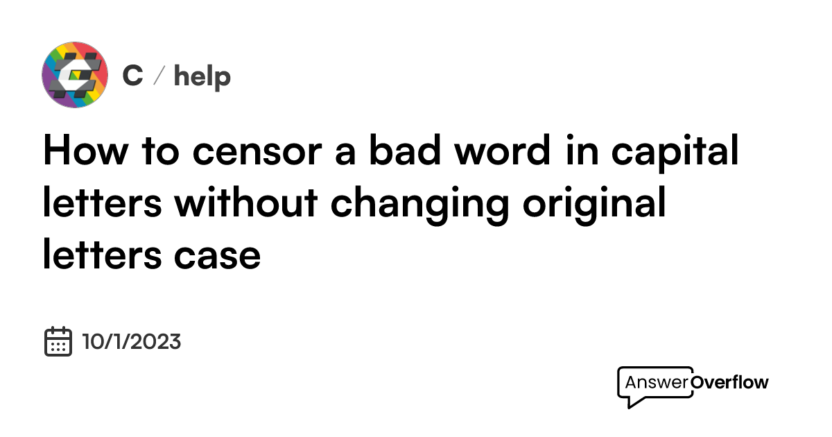 How to censor a bad word in capital letters without changing original ...