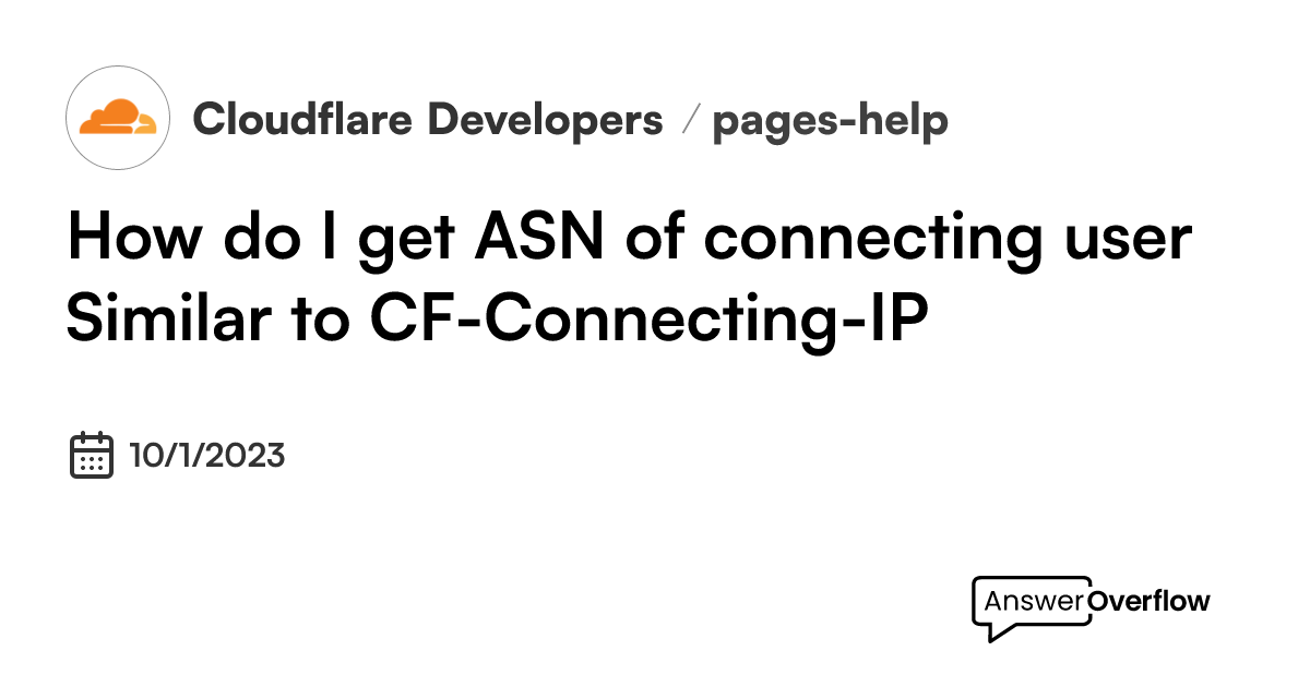 How do I get ASN of connecting user? Similar to CF-Connecting-IP? - Cloudflare Developers