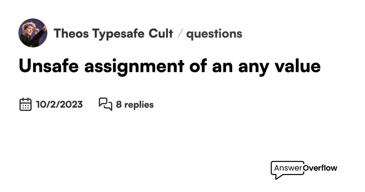 Unsafe assignment of an `any` value - Theo's Typesafe Cult