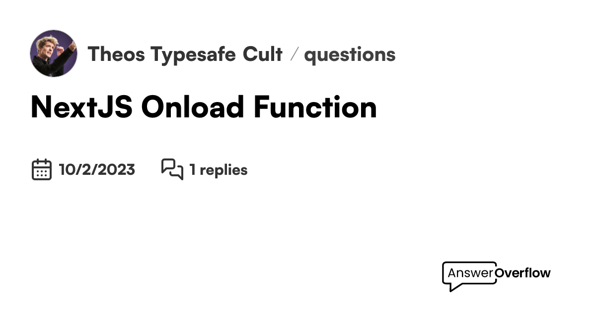 NextJS Onload Function - Theo's Typesafe Cult