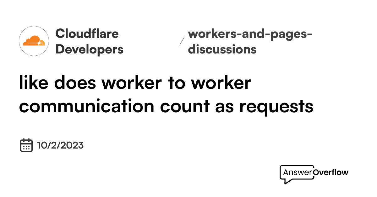 like does worker to worker communication count as requests? - Cloudflare Developers