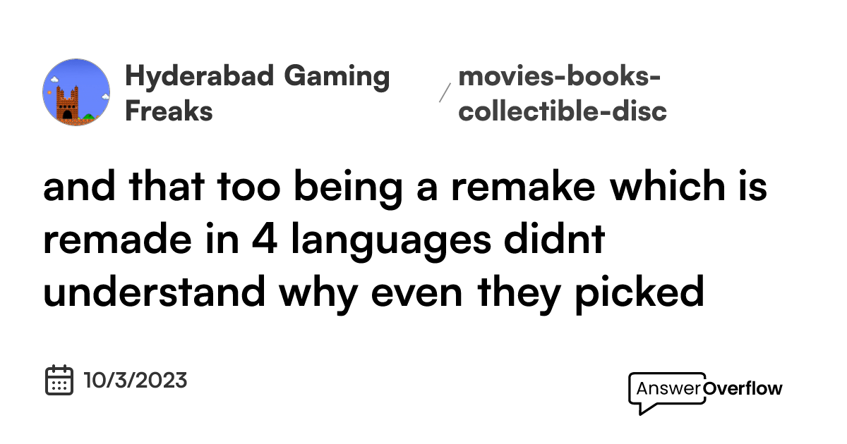 and that too being a remake which is remade in 4 languages .. didnt ...