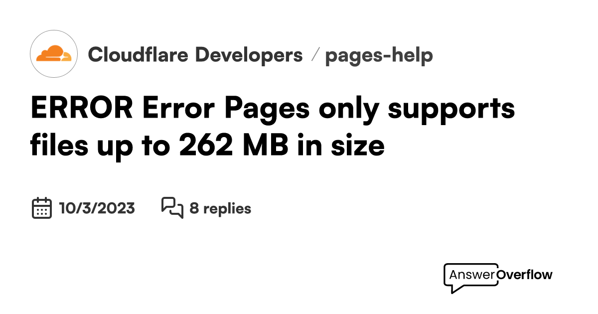 Error Error Pages Only Supports Files Up To 262 Mb In Size Cloudflare Developers