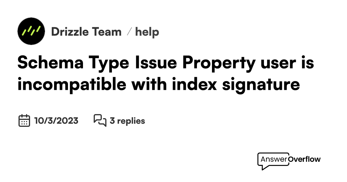 Schema Type Issue: Property 'user' is incompatible with index signature. - Drizzle Team