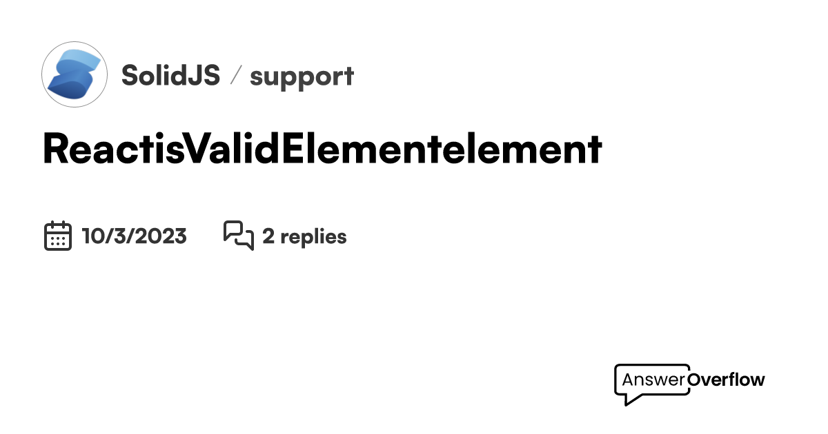 React.isValidElement(element) - SolidJS