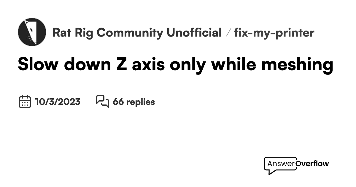 Slow down Z axis only while "meshing"? - Rat Rig Community [Unofficial]