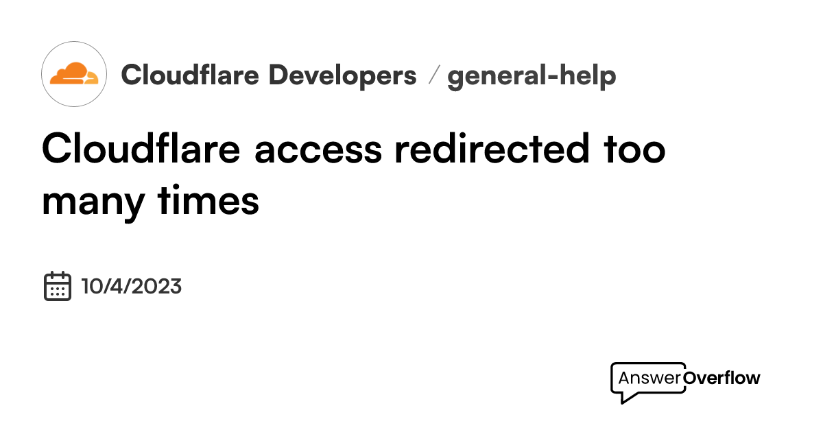 Cloudflare access redirected too many times - Cloudflare Developers