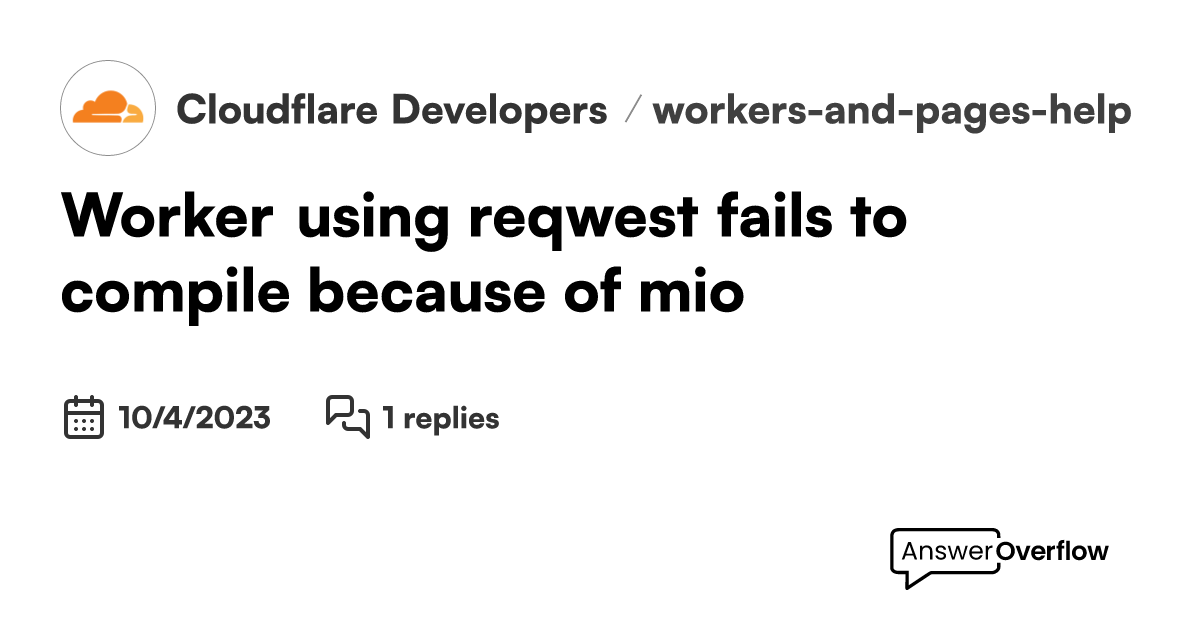 Worker using reqwest fails to compile because of mio - Cloudflare Developers