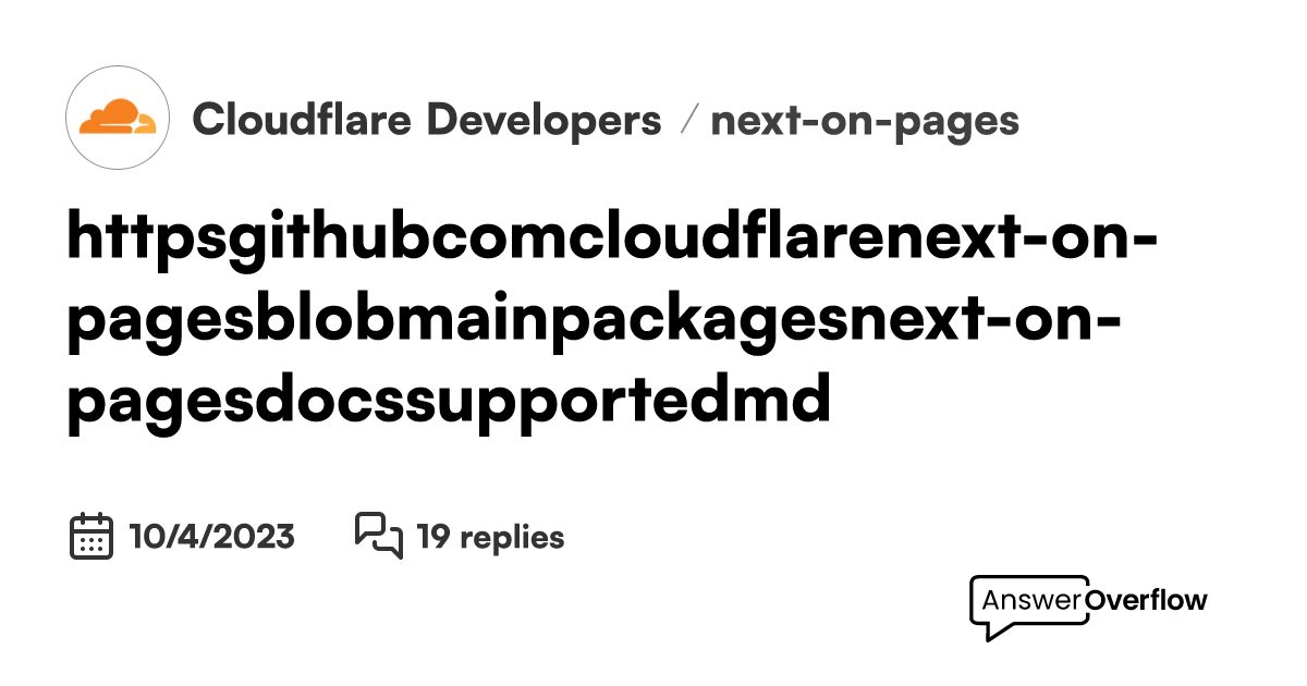 https://github.com/cloudflare/next-on-pages/blob/main/packages/next-on-pages/docs/supported.md ...