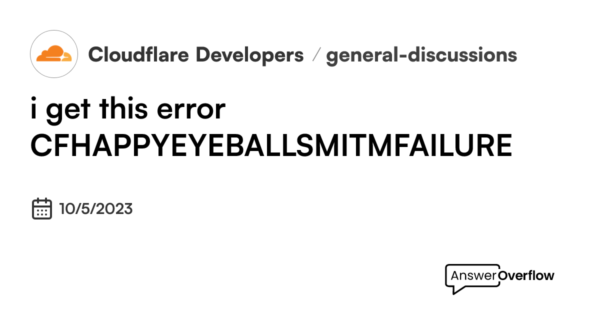 i get this error "CF_HAPPY_EYEBALLS_MITM_FAILURE" - Cloudflare Developers