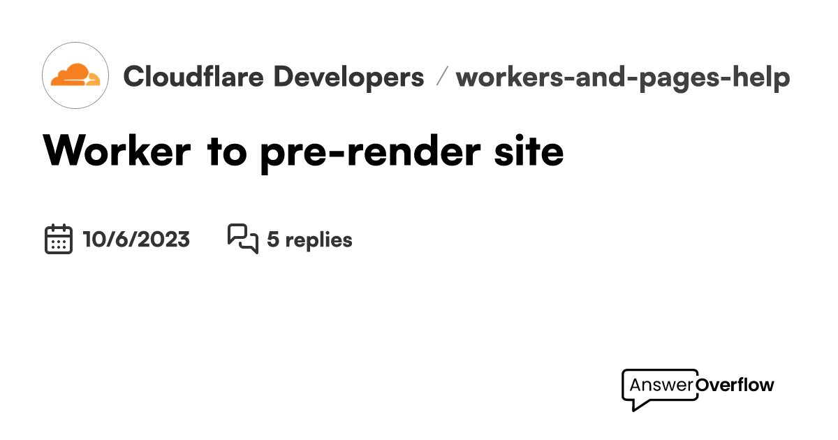 Worker to pre-render site? - Cloudflare Developers