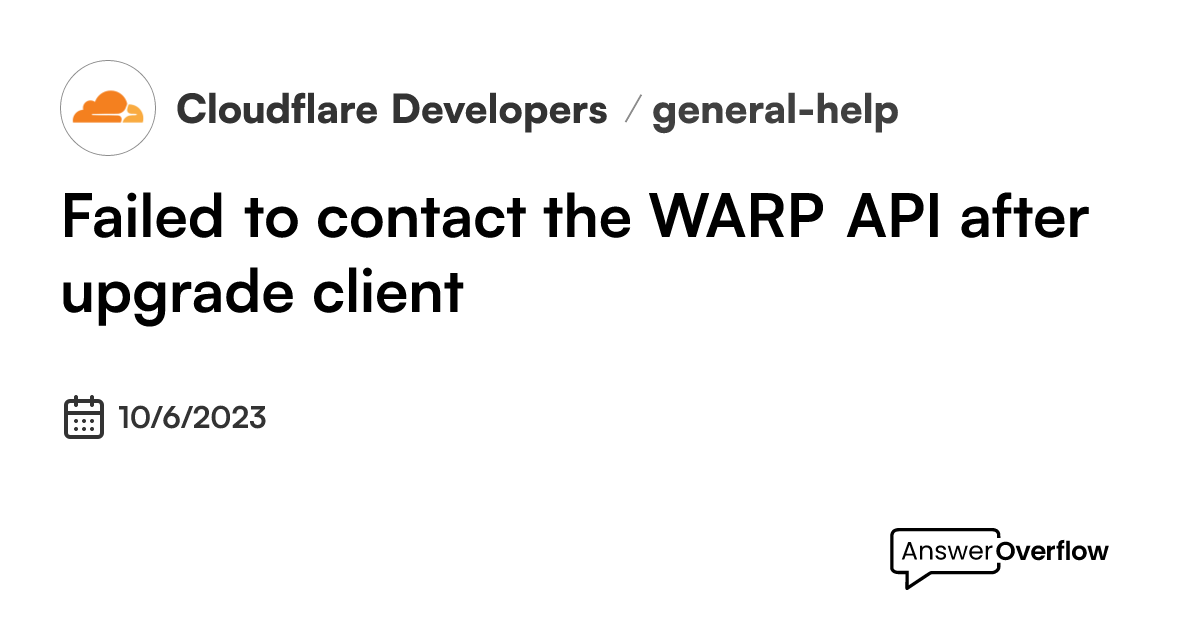 Failed to contact the WARP API after upgrade client. - Cloudflare Developers