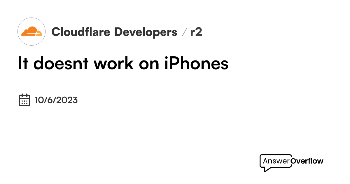 It doesn’t work on iPhones - Cloudflare Developers