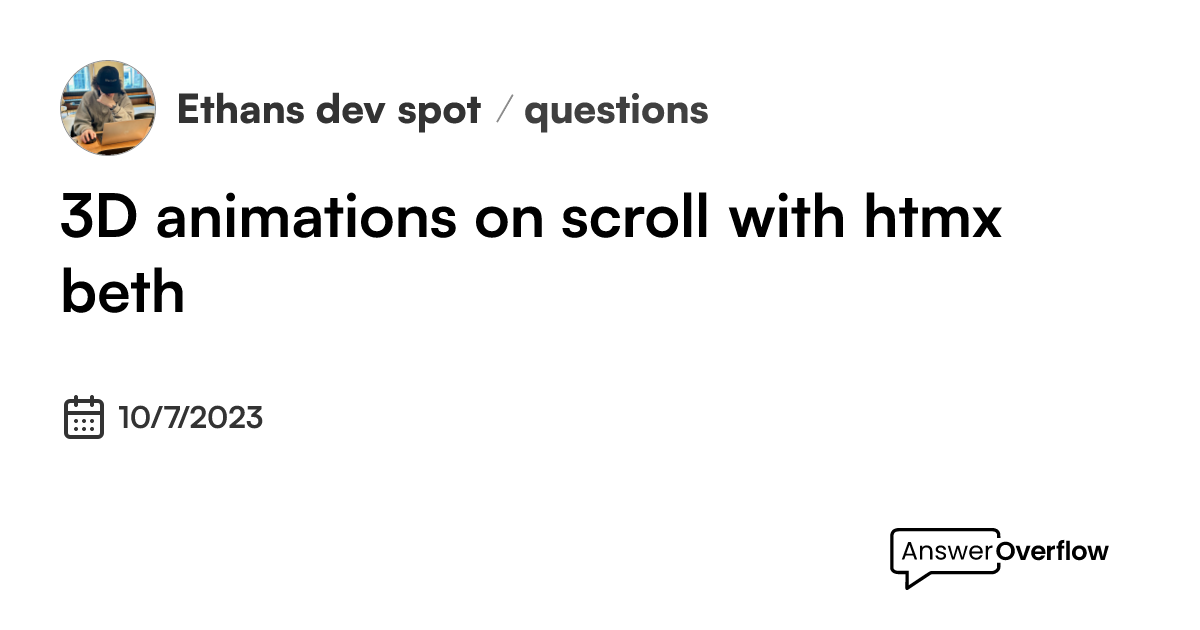 3D animations on scroll with htmx / beth - Ethan's dev spot