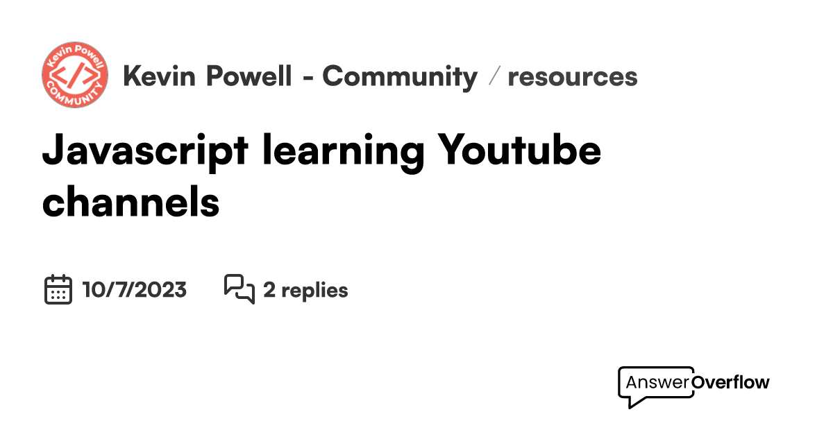 Javascript learning Youtube channels - Kevin Powell - Community