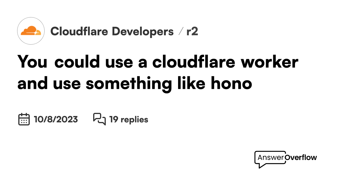 You could use a cloudflare worker and use something like hono 🤷 - Cloudflare Developers
