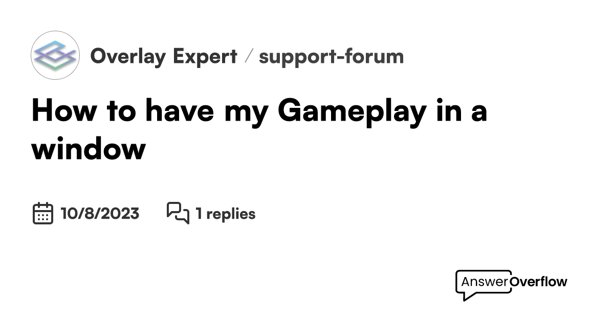 How to have my Gameplay in a window - Overlay Expert