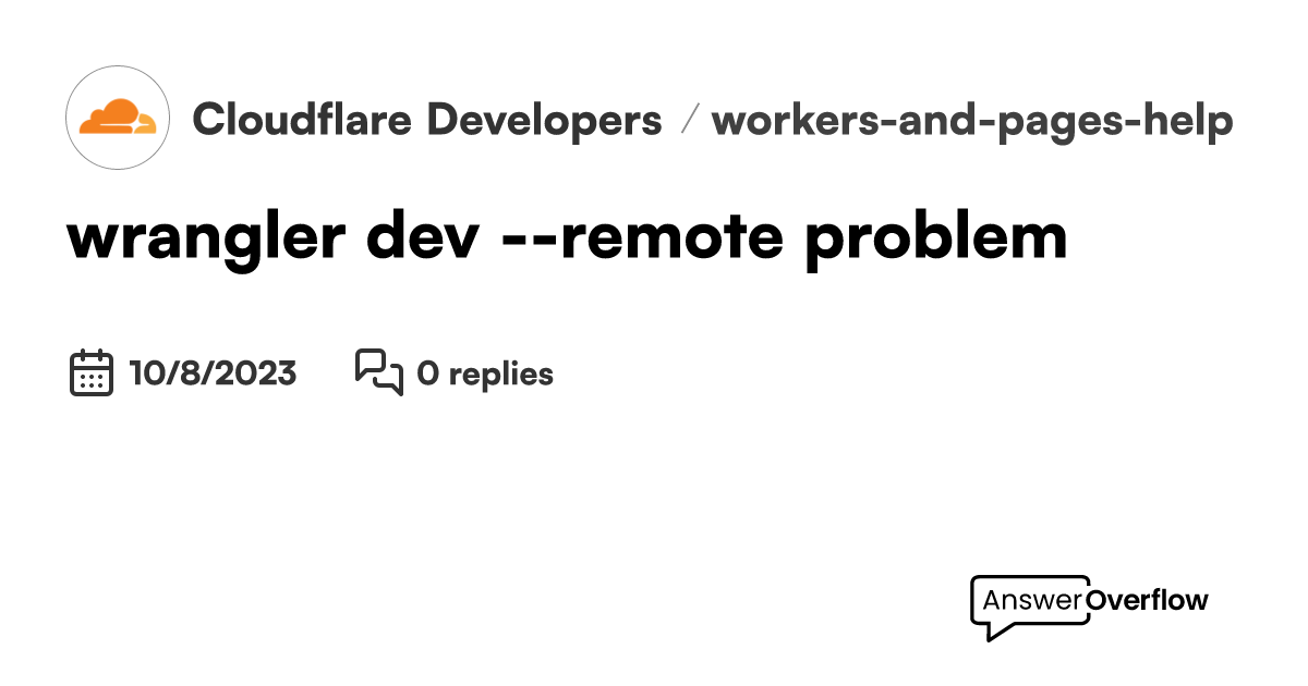 Wrangler Dev Remote Problem Cloudflare Developers