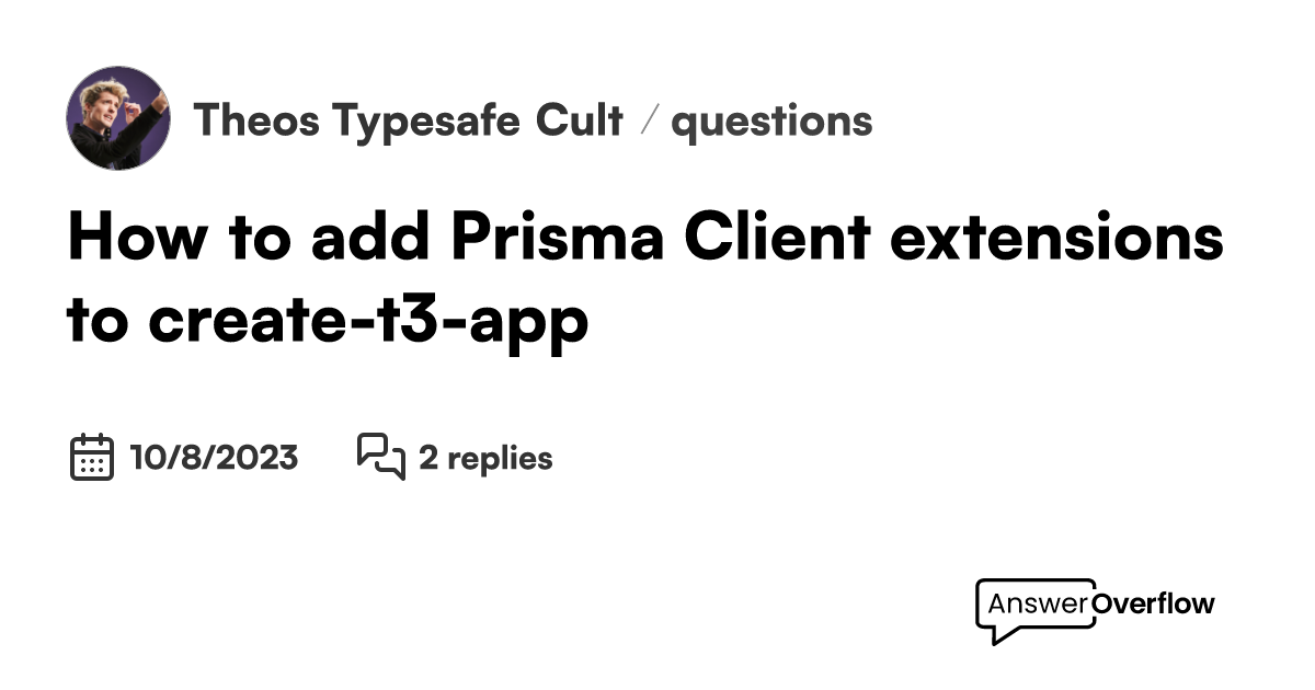 How to add Prisma Client extensions to create-t3-app? - Theo's Typesafe Cult
