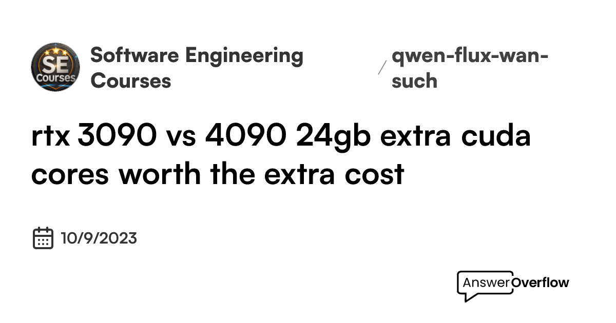 rtx 3090 vs 4090 24gb? extra cuda cores worth the extra cost? - Software Engineering Courses ...