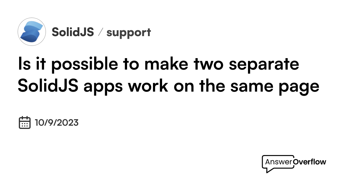 Is it possible to make two separate SolidJS 'apps' work on the same page? - SolidJS