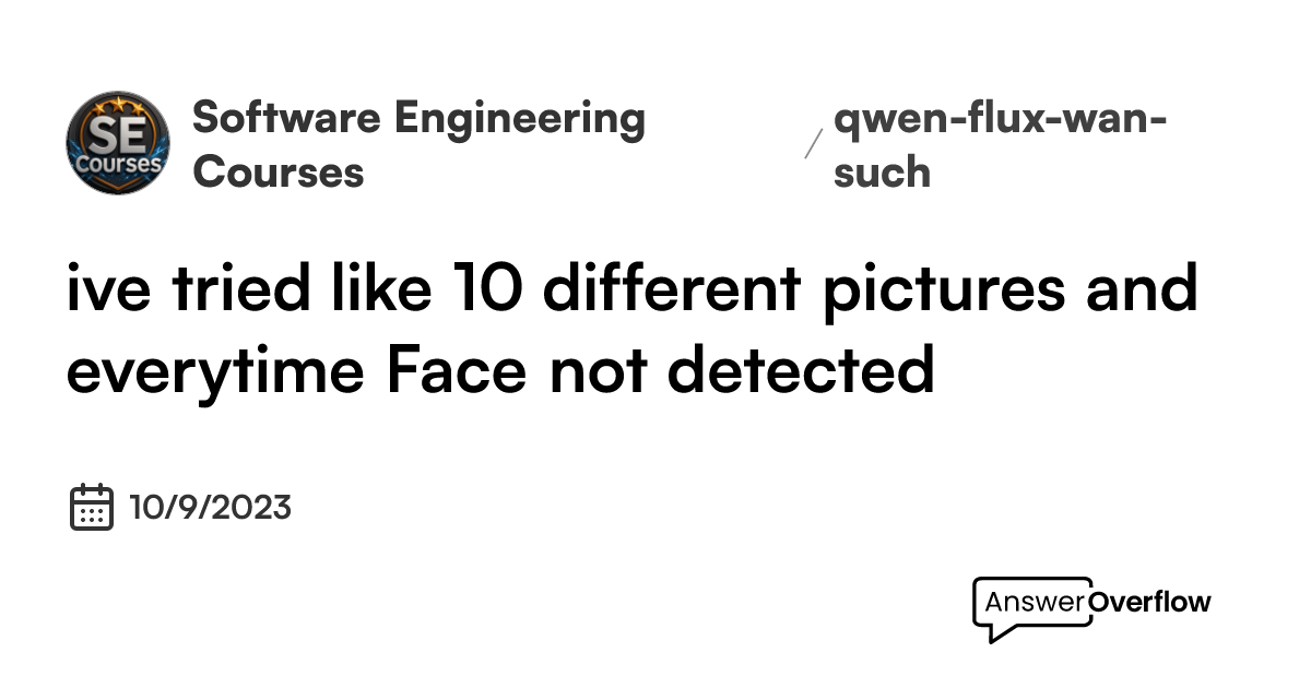 i've tried like 10 different pictures, and everytime "Face not detected" - Software Engineering ...