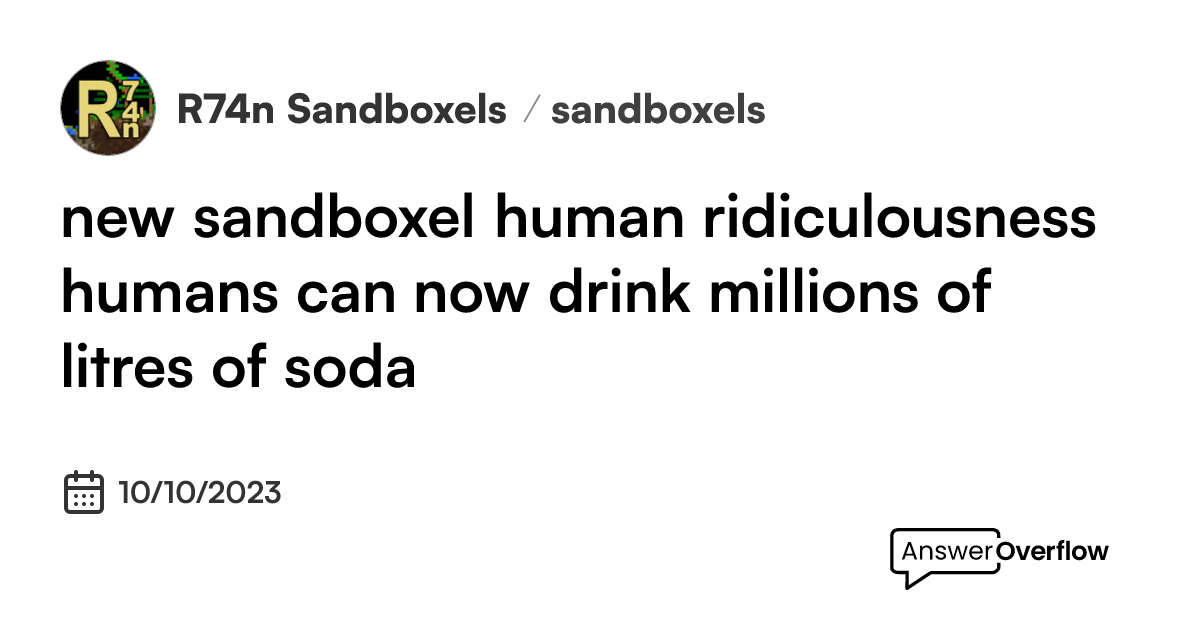 new sandboxel human ridiculousness: humans can now drink millions of ...